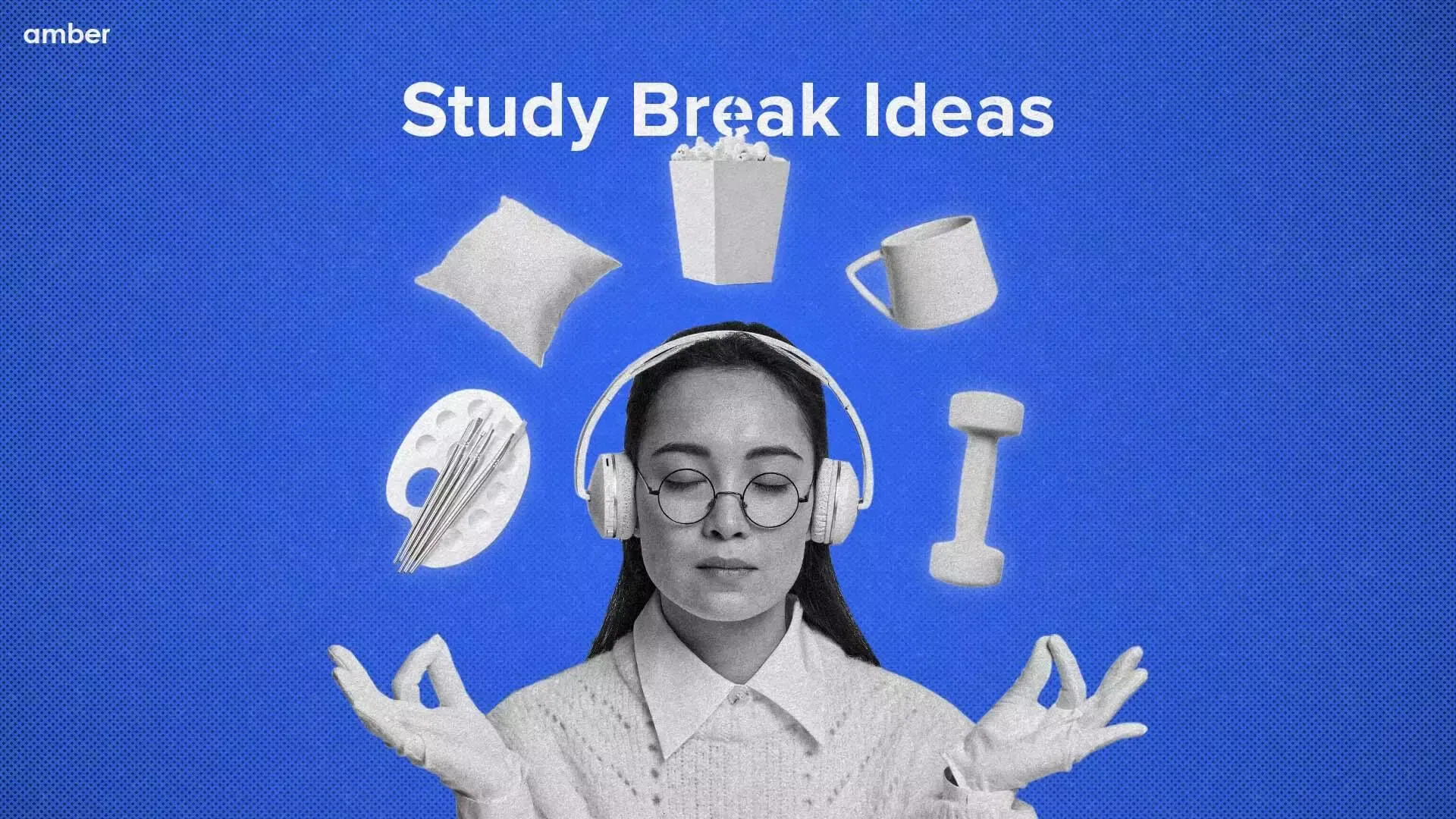 15 Fun Study Break Ideas You Must Know | Amber